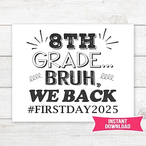 First Day of 8th Grade Sign Printable, Funny Bruh Chalkboard 2025 Photo ...