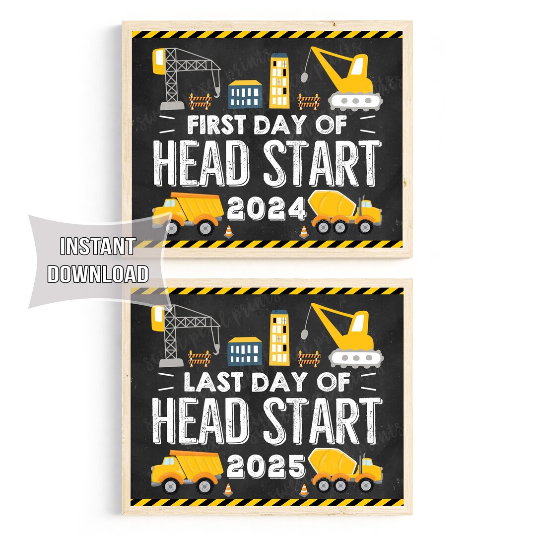 First Day and Last Day of Head Start Signs Construction First Day of ...