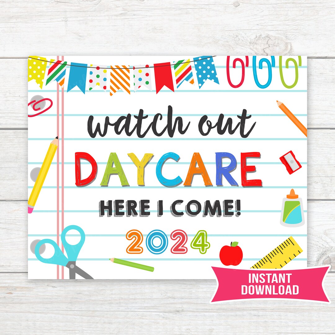 Watch Out Daycare Here I Come Sign First Day of School Sign First Day ...