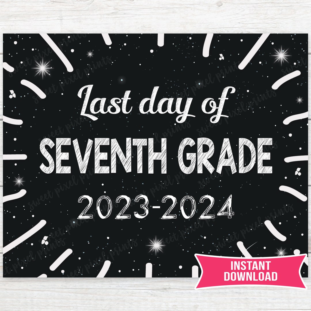 Last Day of Seventh Grade Sign Last Day of School Sign Last Day of 7th ...