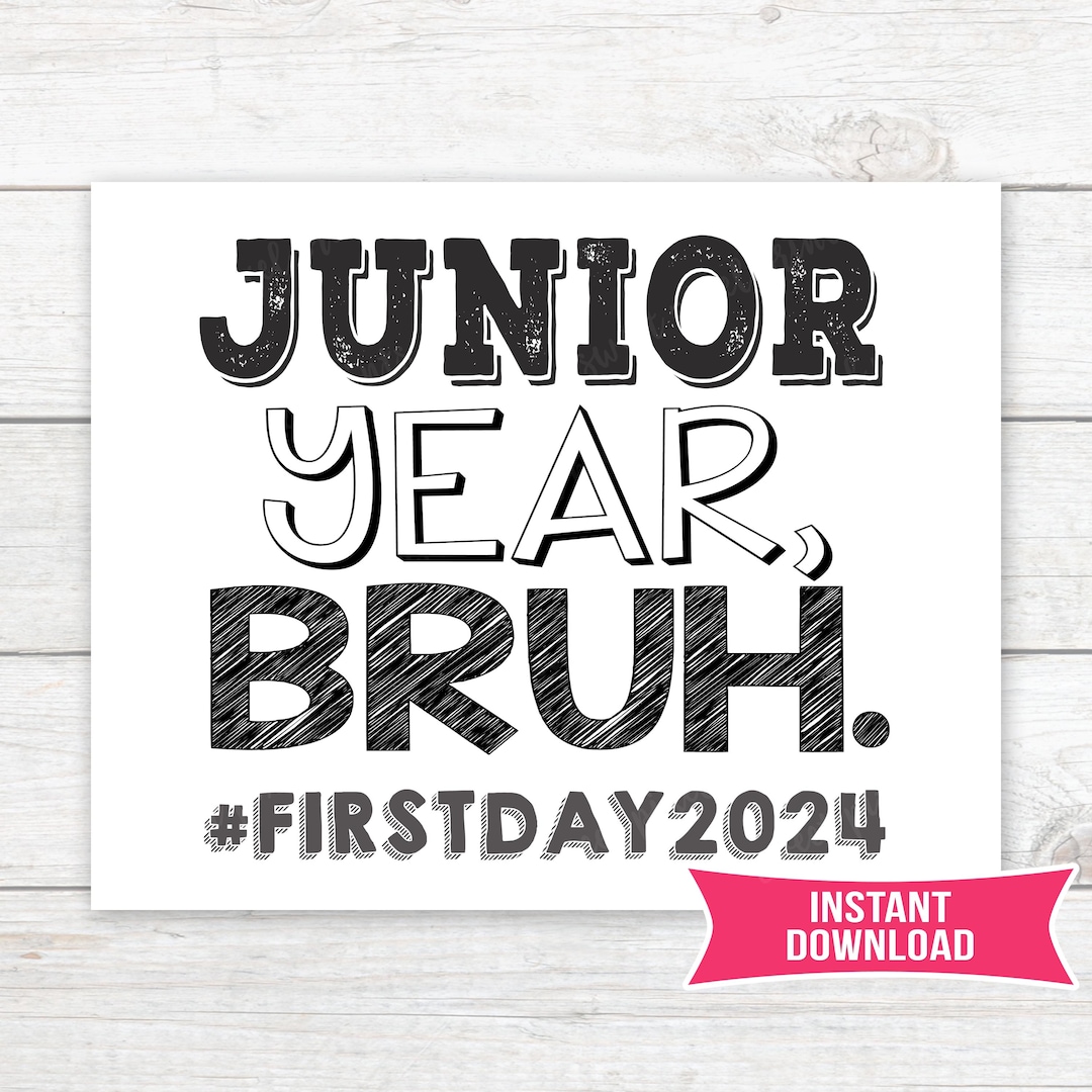 First Day of Junior Year Sign Printable Bruh 2024 INSTANT DOWNLOAD ...