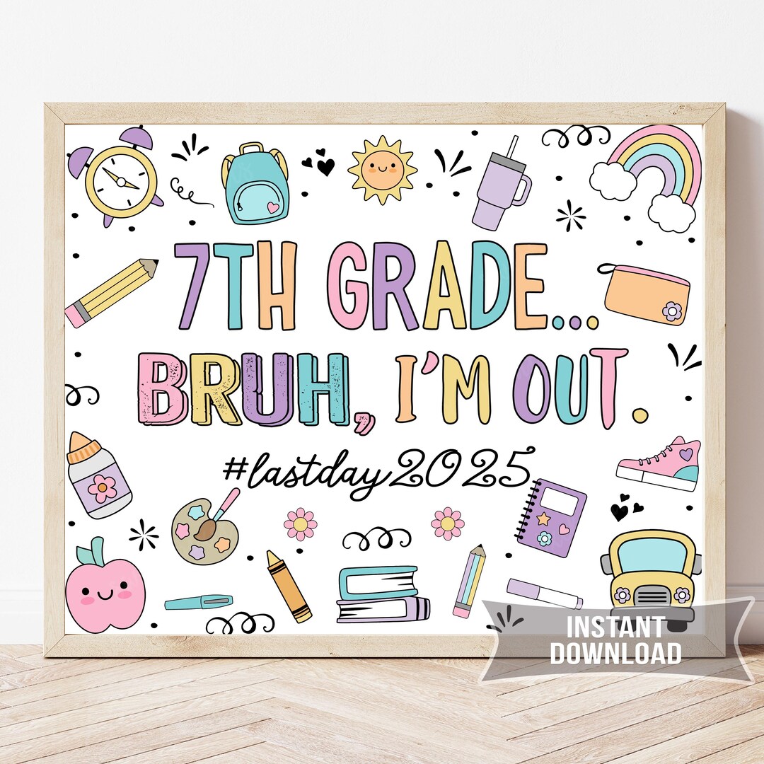 Last Day of 7th Grade Sign Printable, Funny Bruh Chalkboard Photo Prop ...