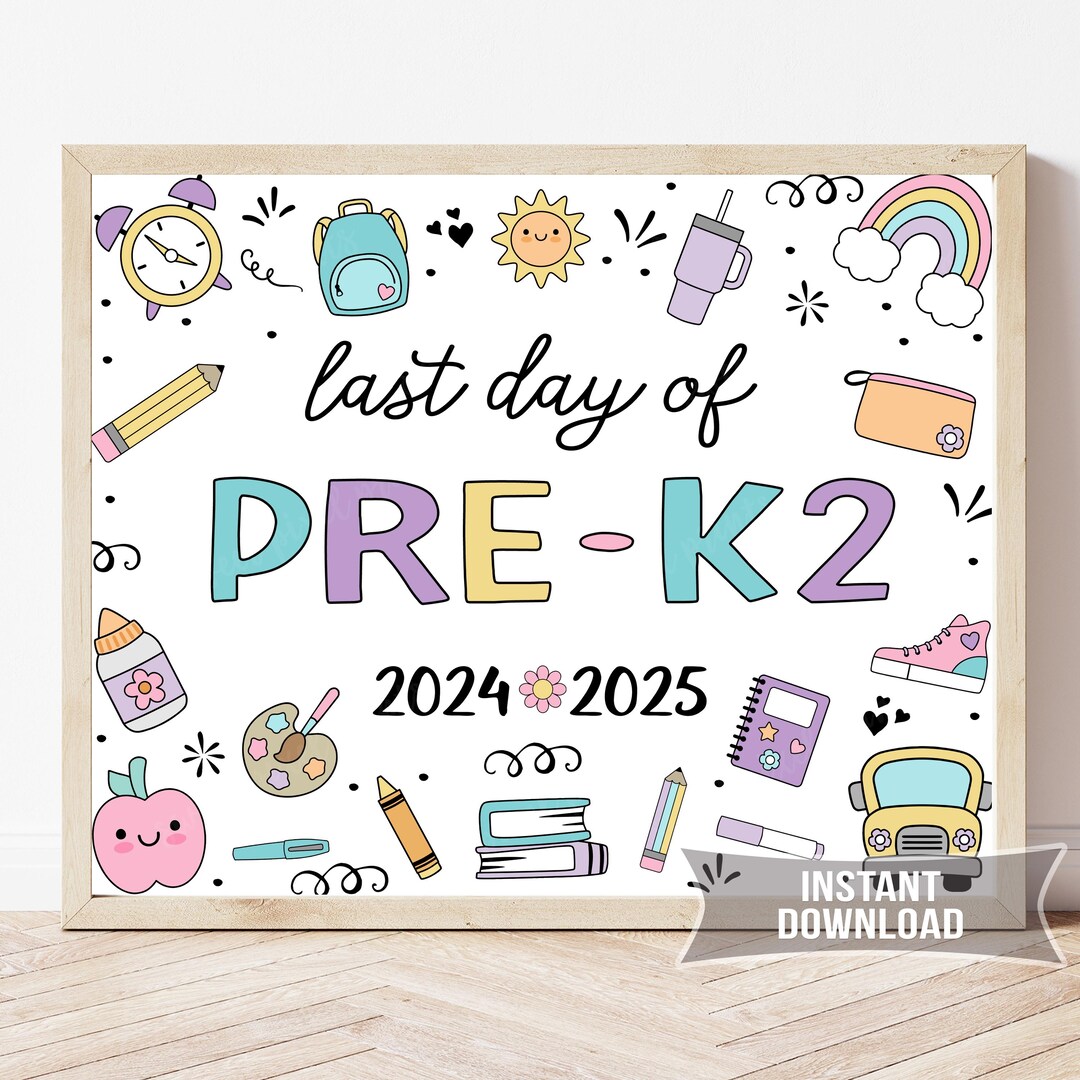 Last Day of Pre K2 Sign, Last Day of School Sign, Last Day of Pre-k2 ...