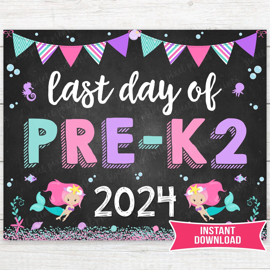 Mermaid Last Day of Pre-k2 Sign, Last Day of Pre K 2 Sign, Chalkboard ...