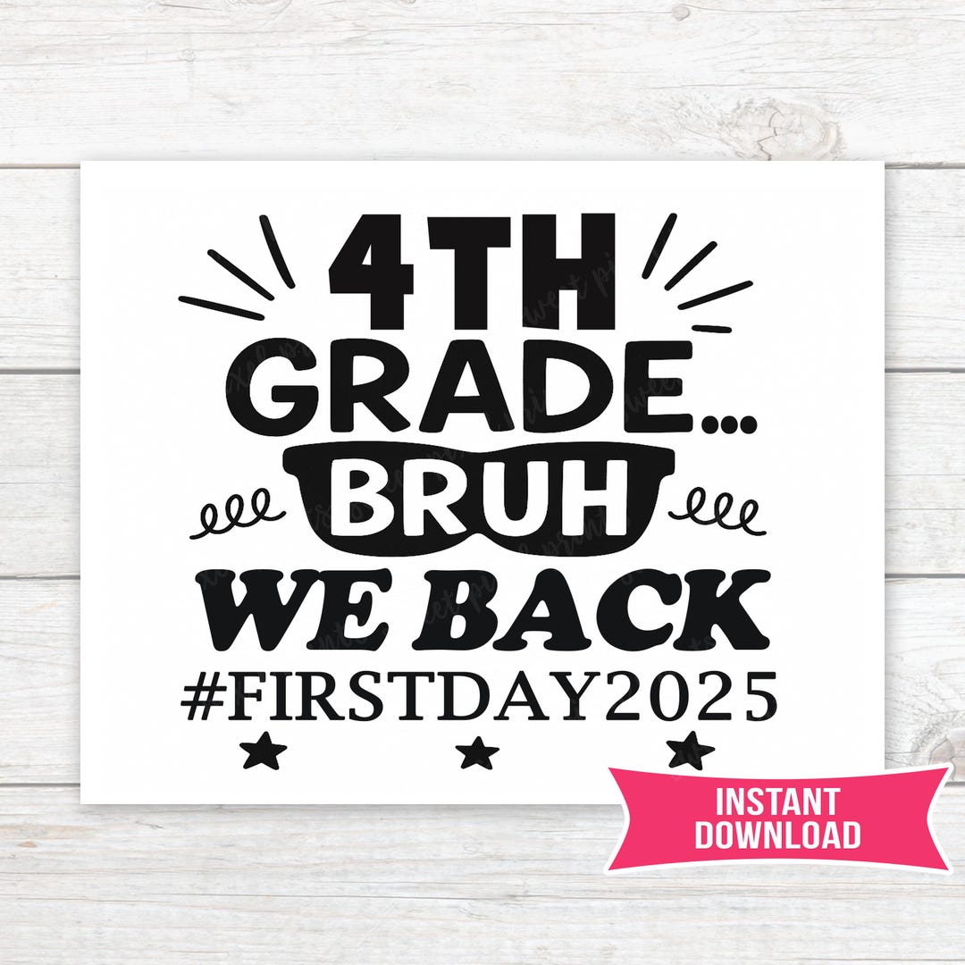 First Day of 4th Grade Sign Printable, Funny Bruh Chalkboard 2025 Photo ...