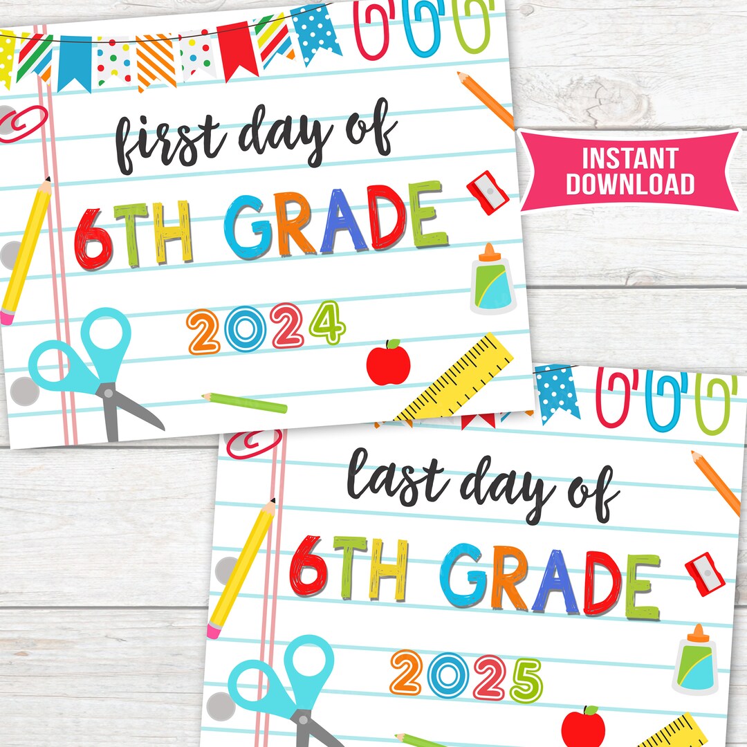 First Day and Last Day of 6th Grade Signs, First Day of Sixth Grade and ...