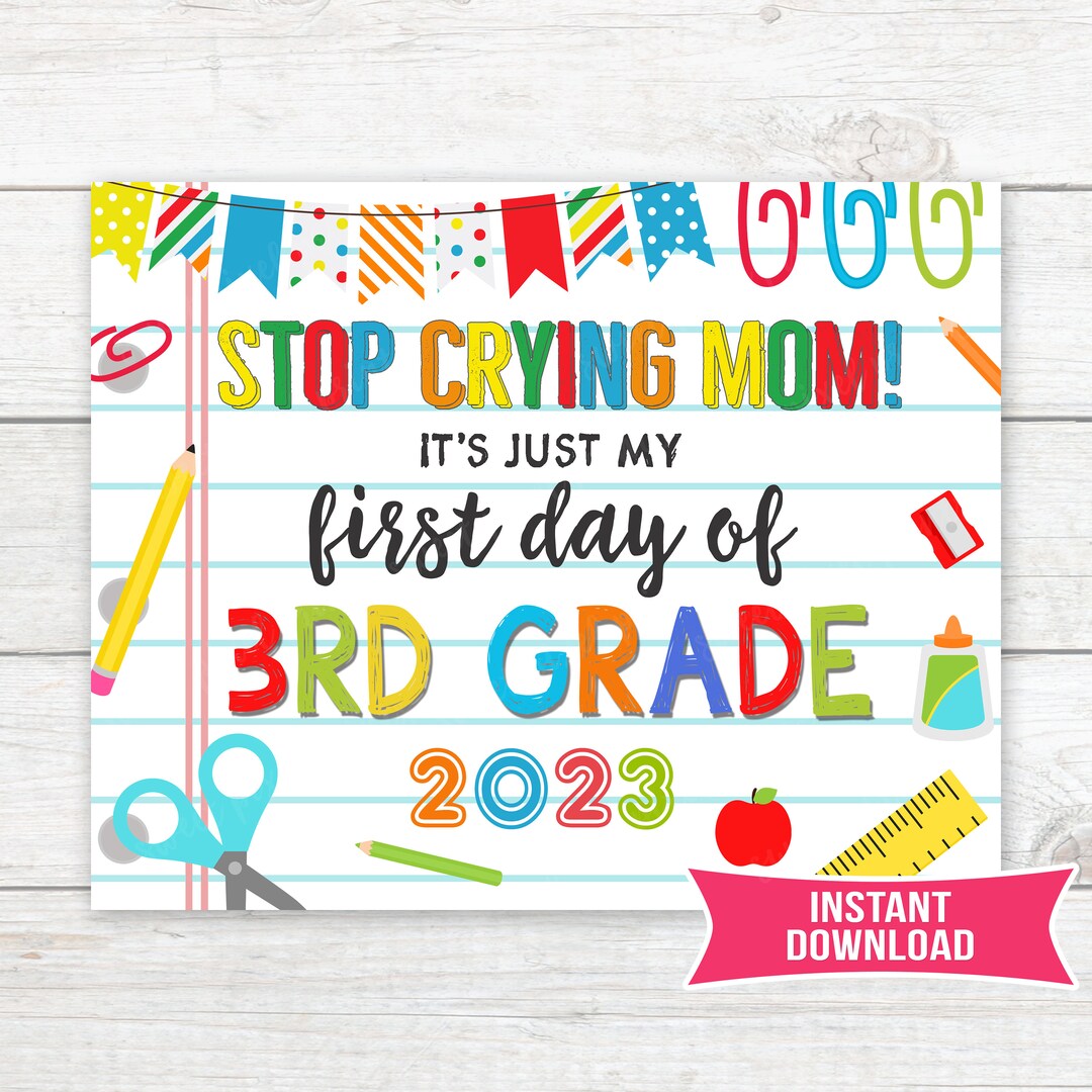 Stop Crying Mom Sign First Day of Third Grade Sign 1st Day of - Etsy