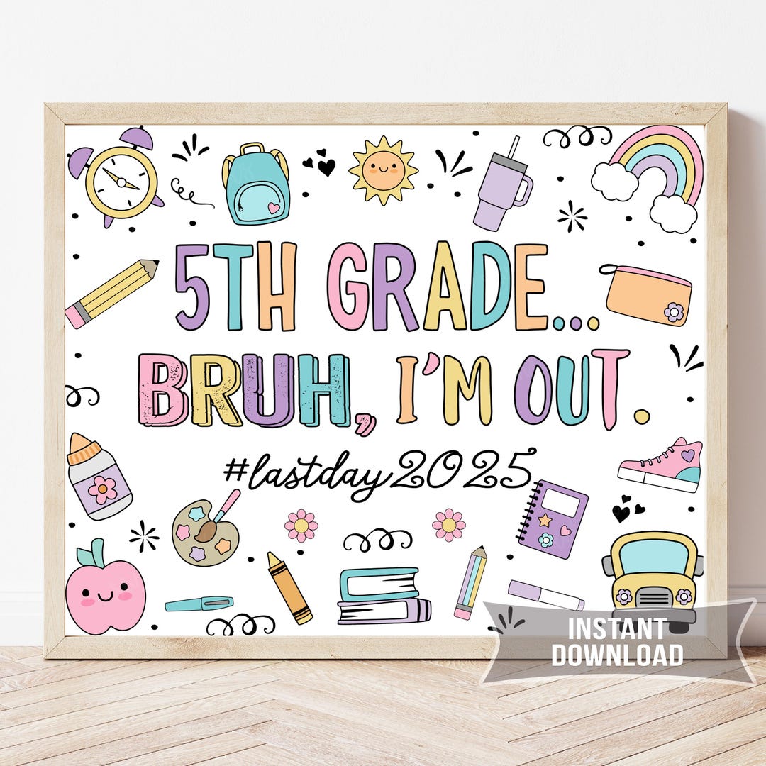 Last Day of 5th Grade Sign Printable, Funny Bruh Chalkboard Photo Prop ...
