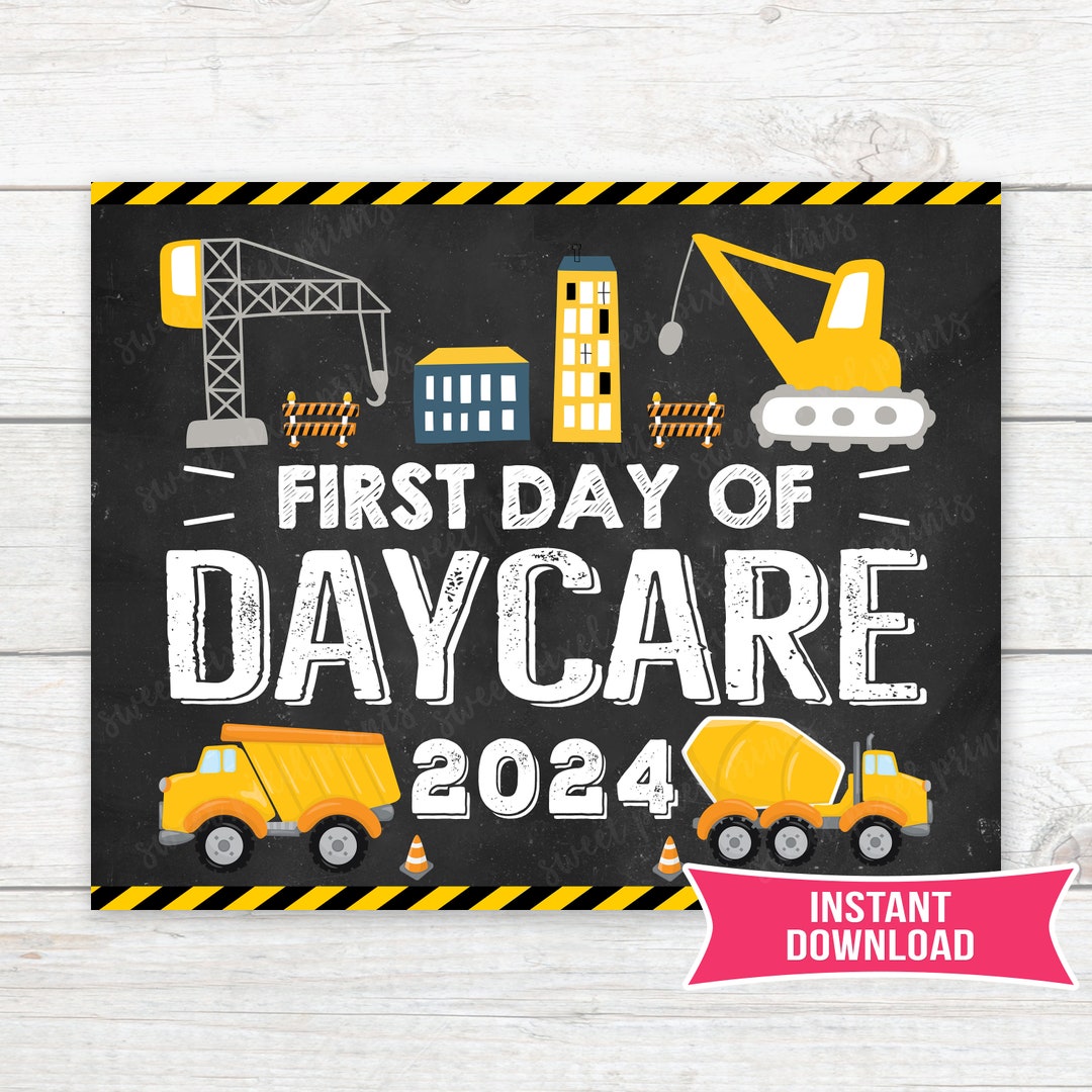 Construction First Day of Daycare Sign, 1st Day of School Sign ...