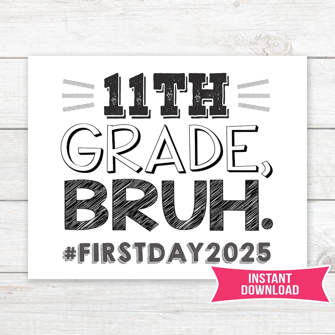 First Day of 11th Grade Sign Printable, Funny Bruh Chalkboard 2025 ...