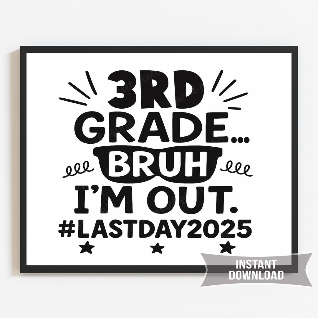 Last Day of 3rd Grade Sign Printable, Funny Bruh Chalkboard Photo Prop ...