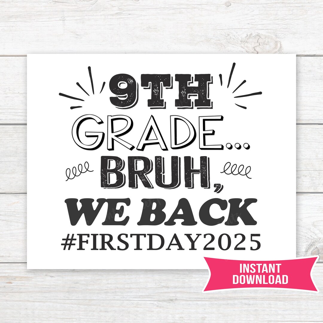 First Day of 9th Grade Sign Printable, Funny Bruh Chalkboard 2025 Photo ...