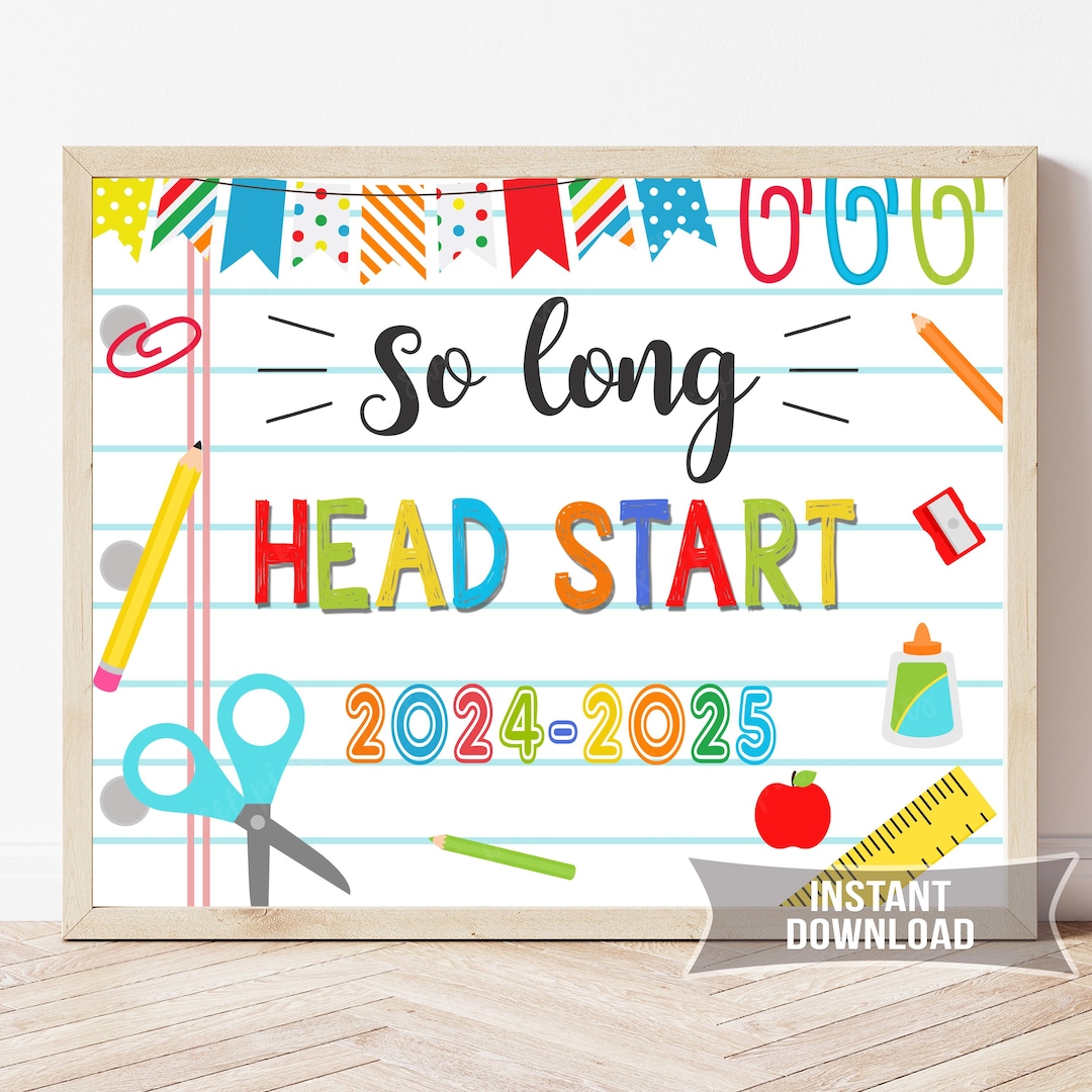 Last Day of Headstart Sign, Last Day of School Sign, so Long Head Start ...