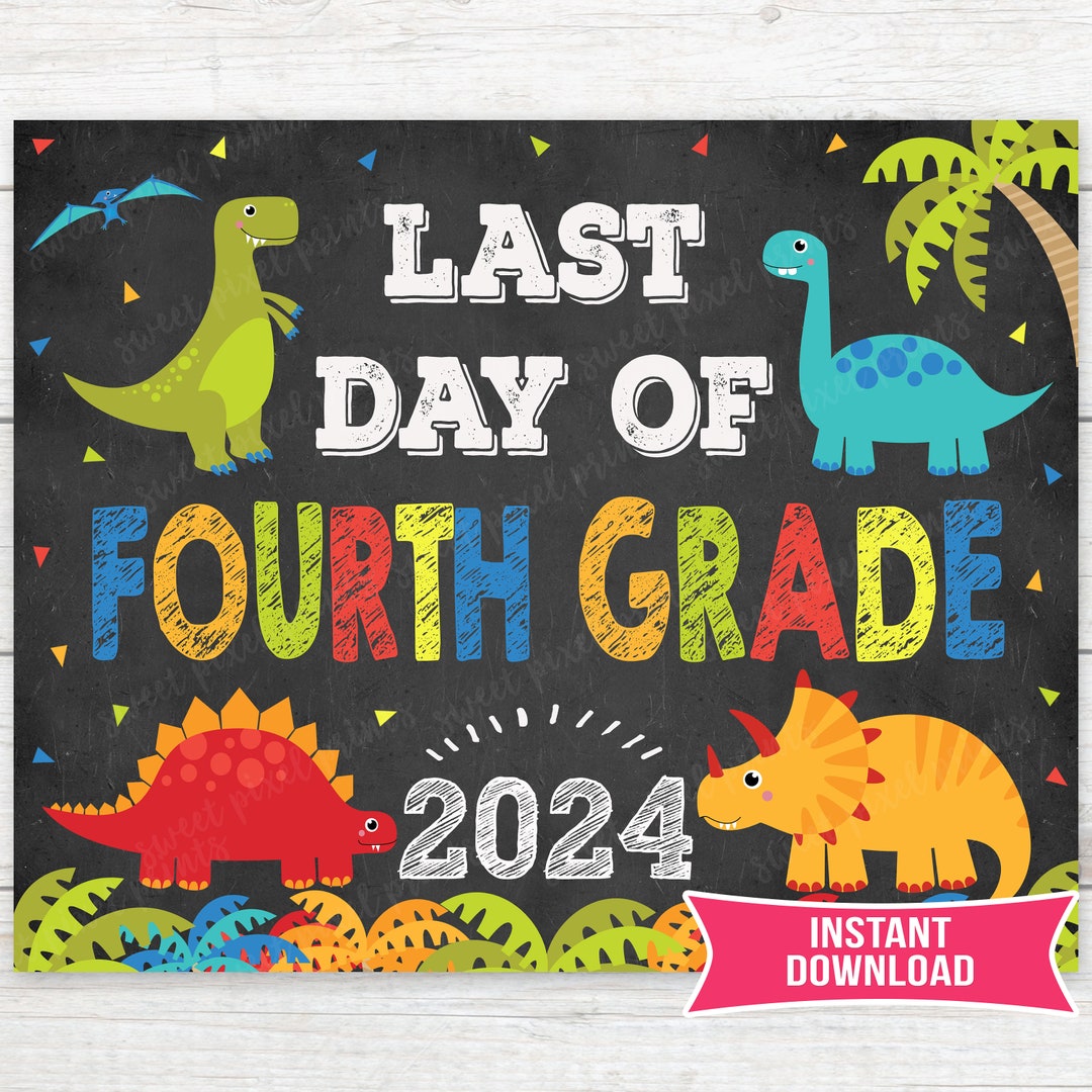 Dinosaur Last Day of Fourth Grade Sign, Last Day of School Sign ...
