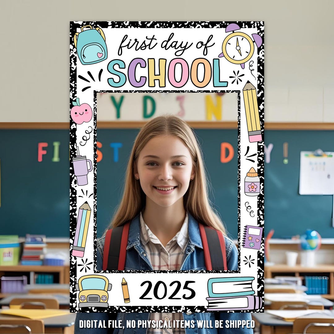 First Day of School Photo Booth Frame | Printable Selfie & Class Photo ...