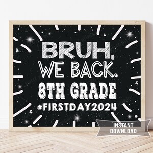 1st Day of 8th Grade Sign Printable Bruh 2024 INSTANT DOWNLOAD Photo ...