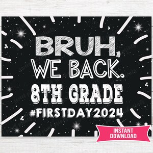1st Day of 8th Grade Sign Printable Bruh 2024 INSTANT DOWNLOAD Photo ...