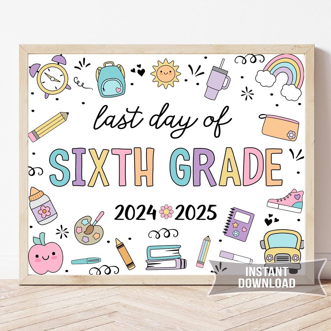 Last Day of Sixth Grade Sign, Last Day of School Sign, Last Day 6th ...