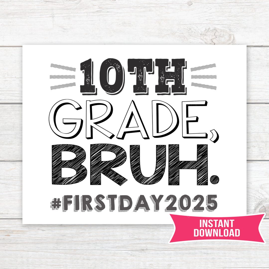 First Day of 10th Grade Sign Printable, Funny Bruh Chalkboard 2025 ...