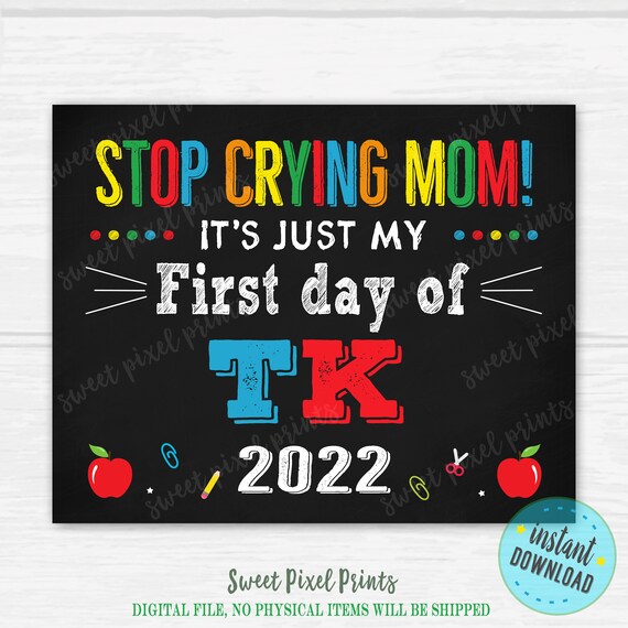 Stop Crying Mom Sign First Day of TK 1st Day of School Sign - Etsy