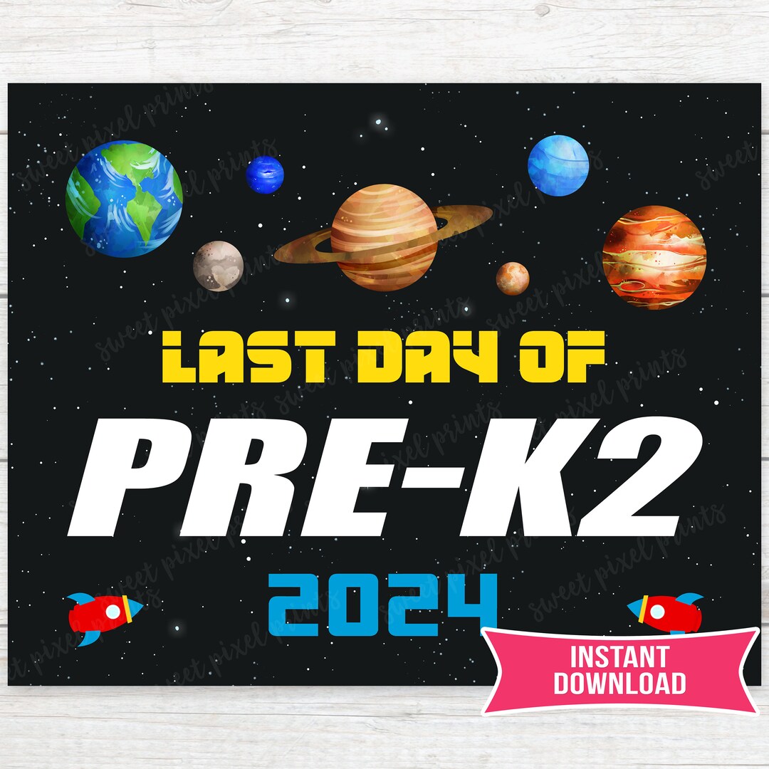 Space Last Day of Pre K2 Sign, Last Day of School Sign, Planets Last ...