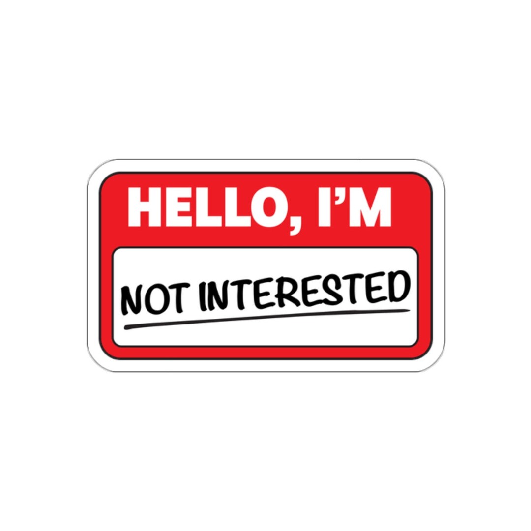 Hello, I'm NOT INTERESTED Funny Meme Kiss-cut Stickers - Etsy