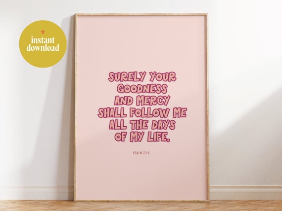 Surely Your Goodness and Mercy Psalm 23:6 Pink Bible Verse - Etsy