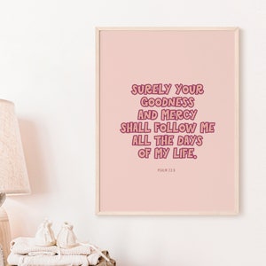 Surely Your Goodness and Mercy Psalm 23:6 | Pink Bible Verse Instant ...