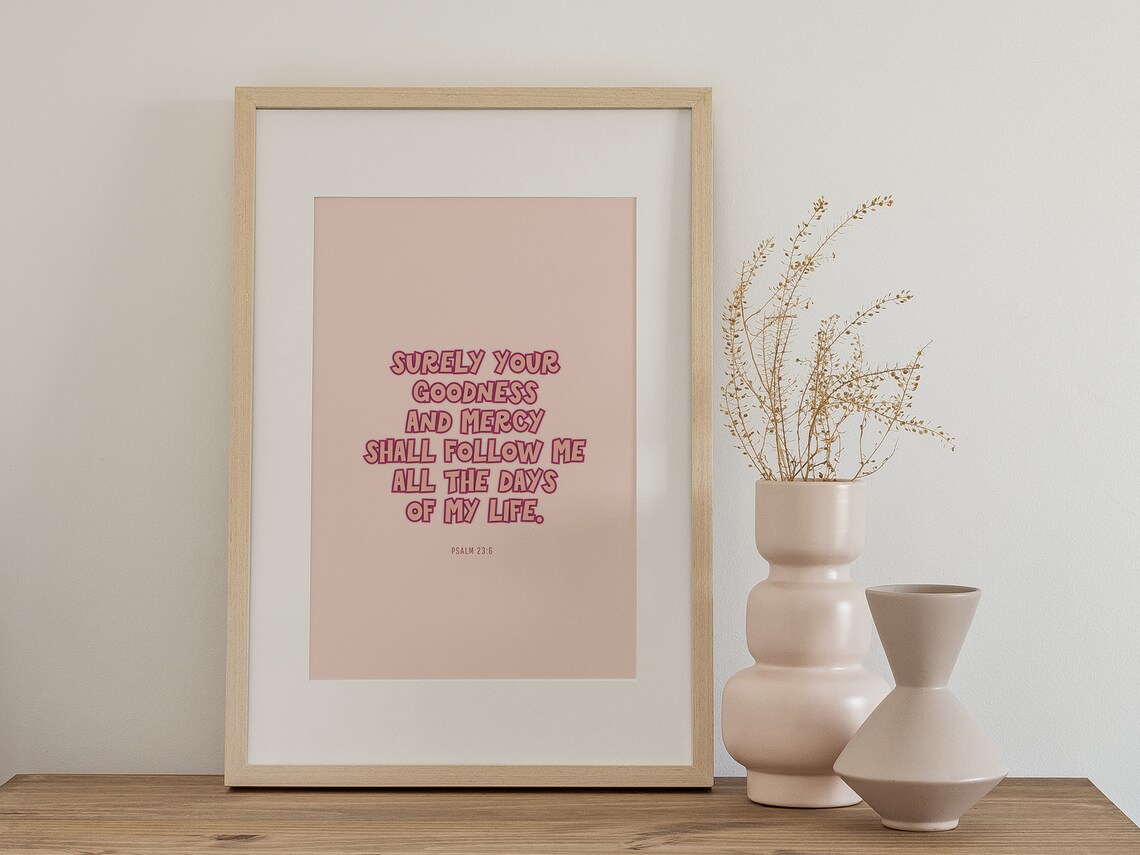 Surely Your Goodness and Mercy Psalm 23:6 Pink Bible Verse - Etsy