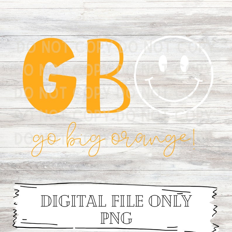 Go Big Orange Digital File GBO Go Vols Happy PNG SVG Cut File Download ...