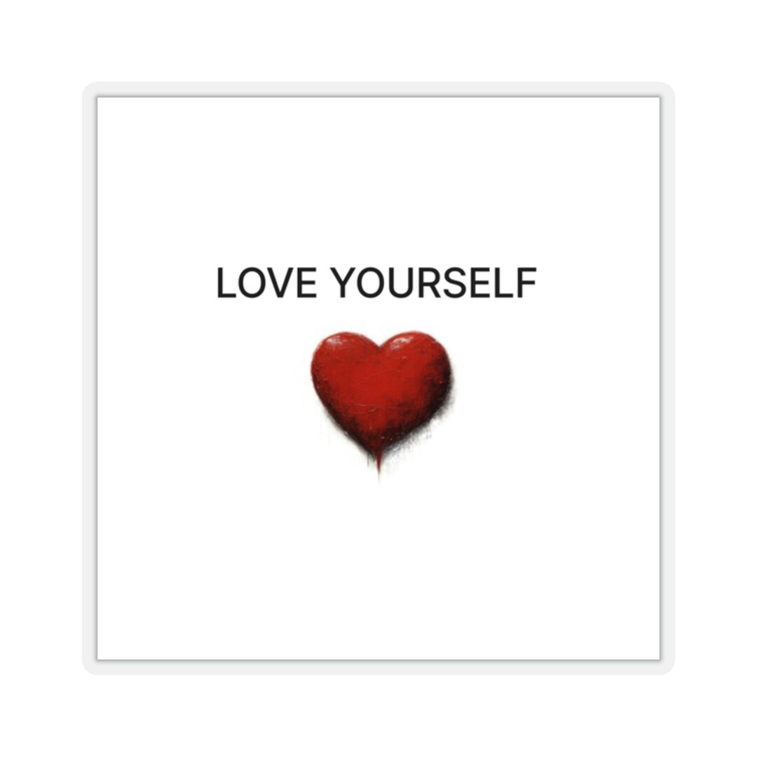 Love Yourself Sticker, Self Love Sticker, Self Care Sticker ...