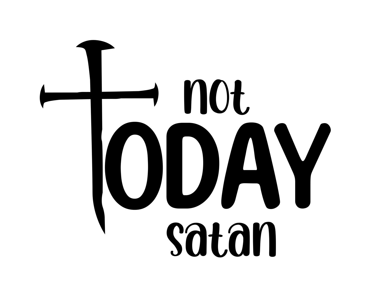Not Today Satan - Encouraging, Uplifting, Christian, Jesus, Religious ...