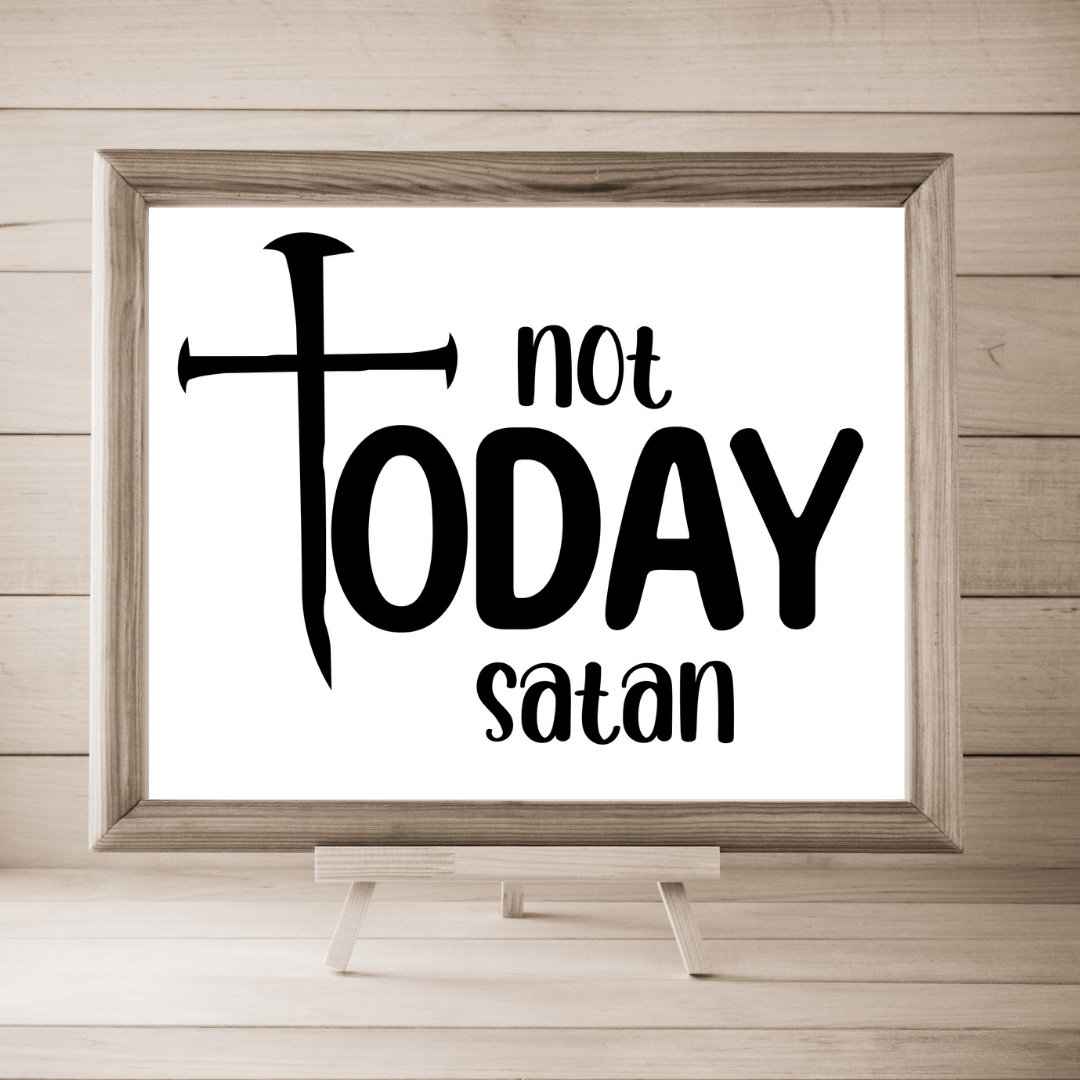 Not Today Satan - Encouraging, Uplifting, Christian, Jesus, Religious ...