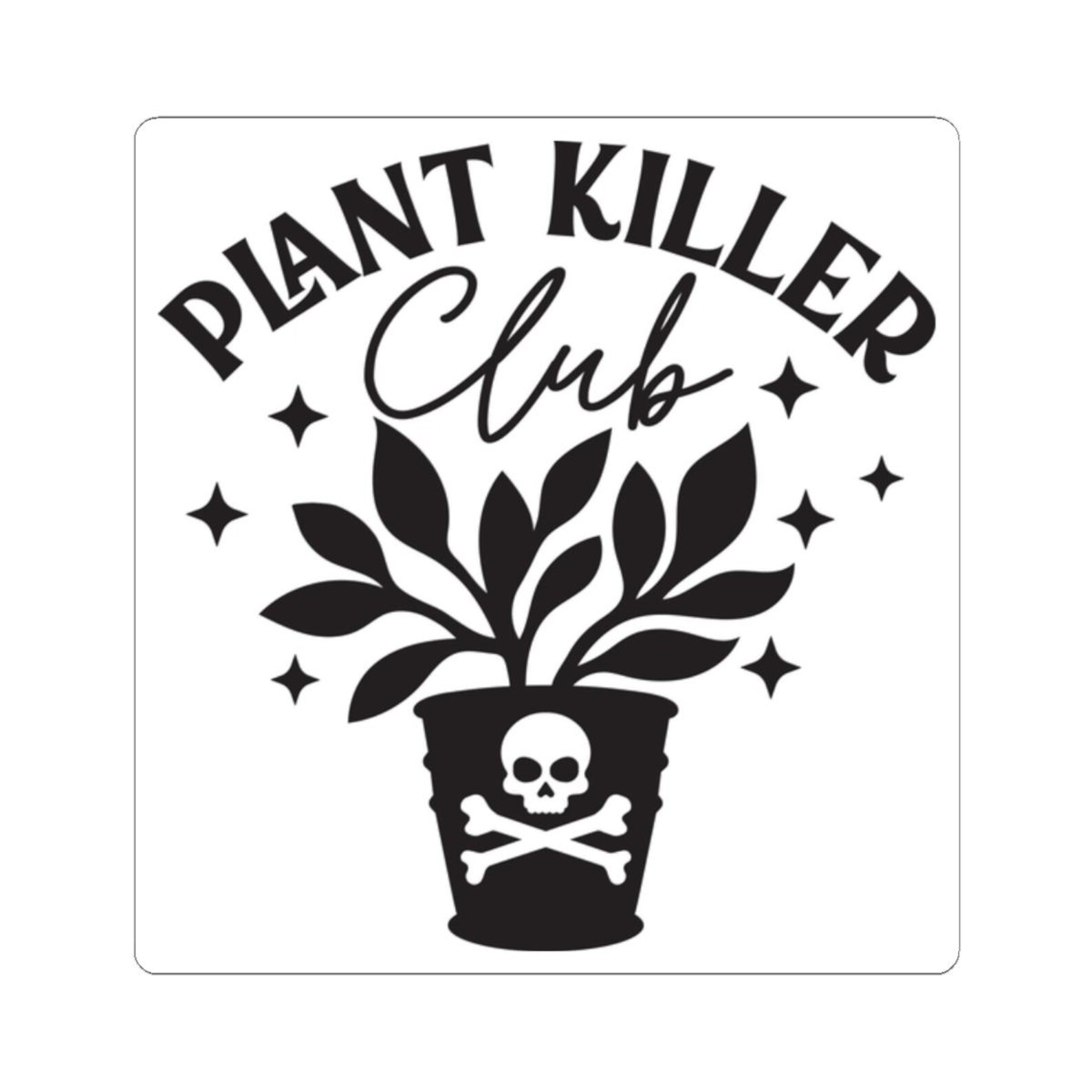 Plant Killer Club Stickers, Fun Decorative Vinyl Decals, Perfect for ...