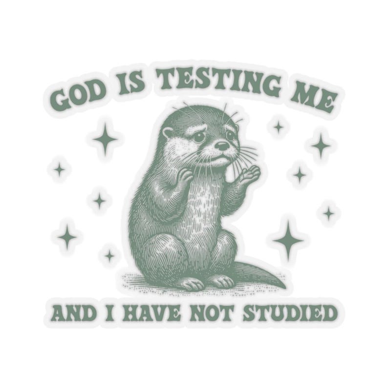 God is Testing Me Otter Kiss-cut Stickers, Cute Laptop Decor, Student ...