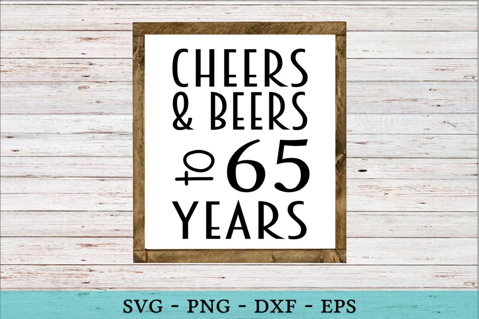 Cheers And Beers To 65 Years Svg Funny Birthday Vector Cut Etsy