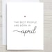 April Birthday Card, Best People Are Born in April, April Baby Card ...