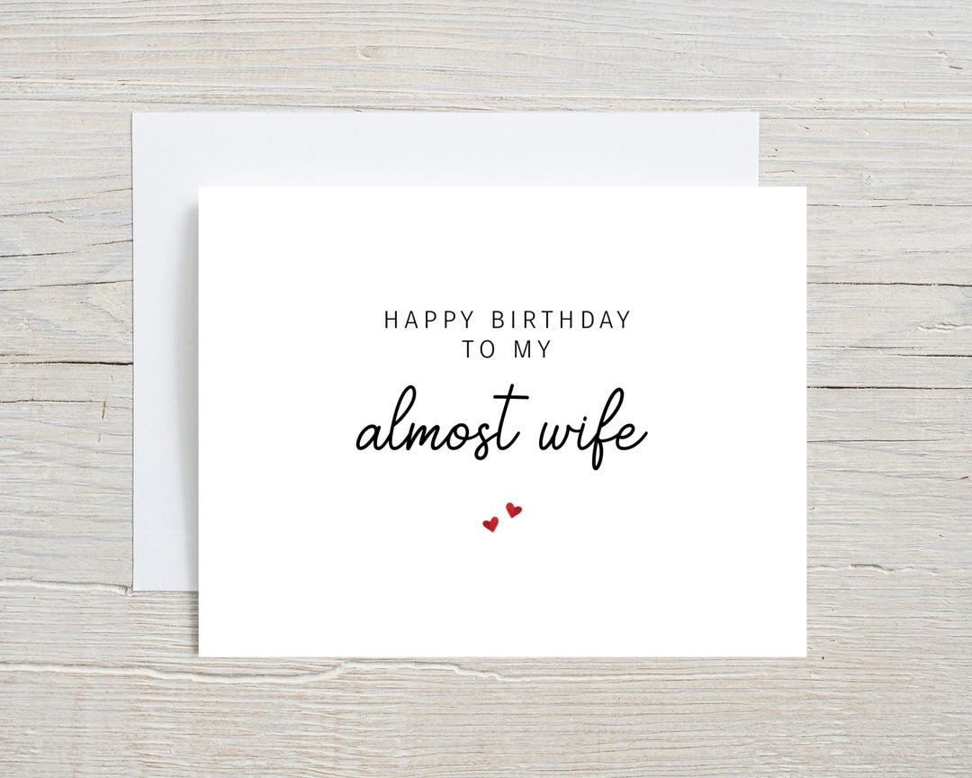 Happy Birthday to My Almost Wife, Fiance Card, Future Wife, Girlfriend ...