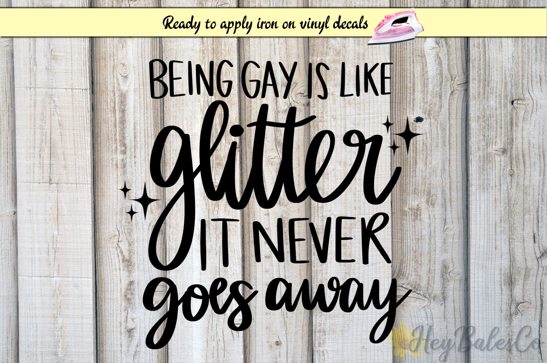 Being Gay Is Like Glitter It Never Goes Away Iron On Decal Etsy