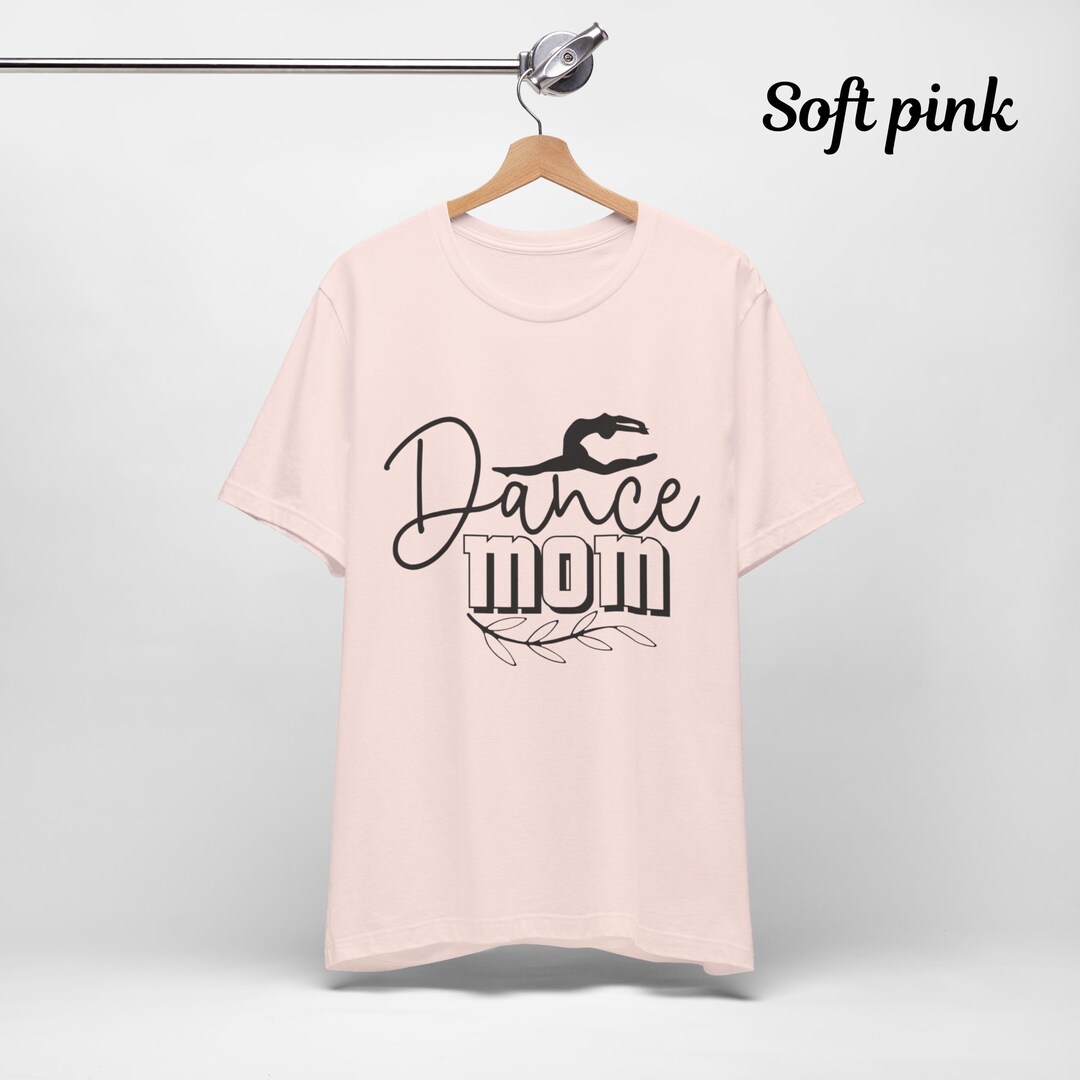 Dance Mom Shirt, Dance Mom Tee, Ballet Mom Shirt, Dance Mom Shirt Ideas ...