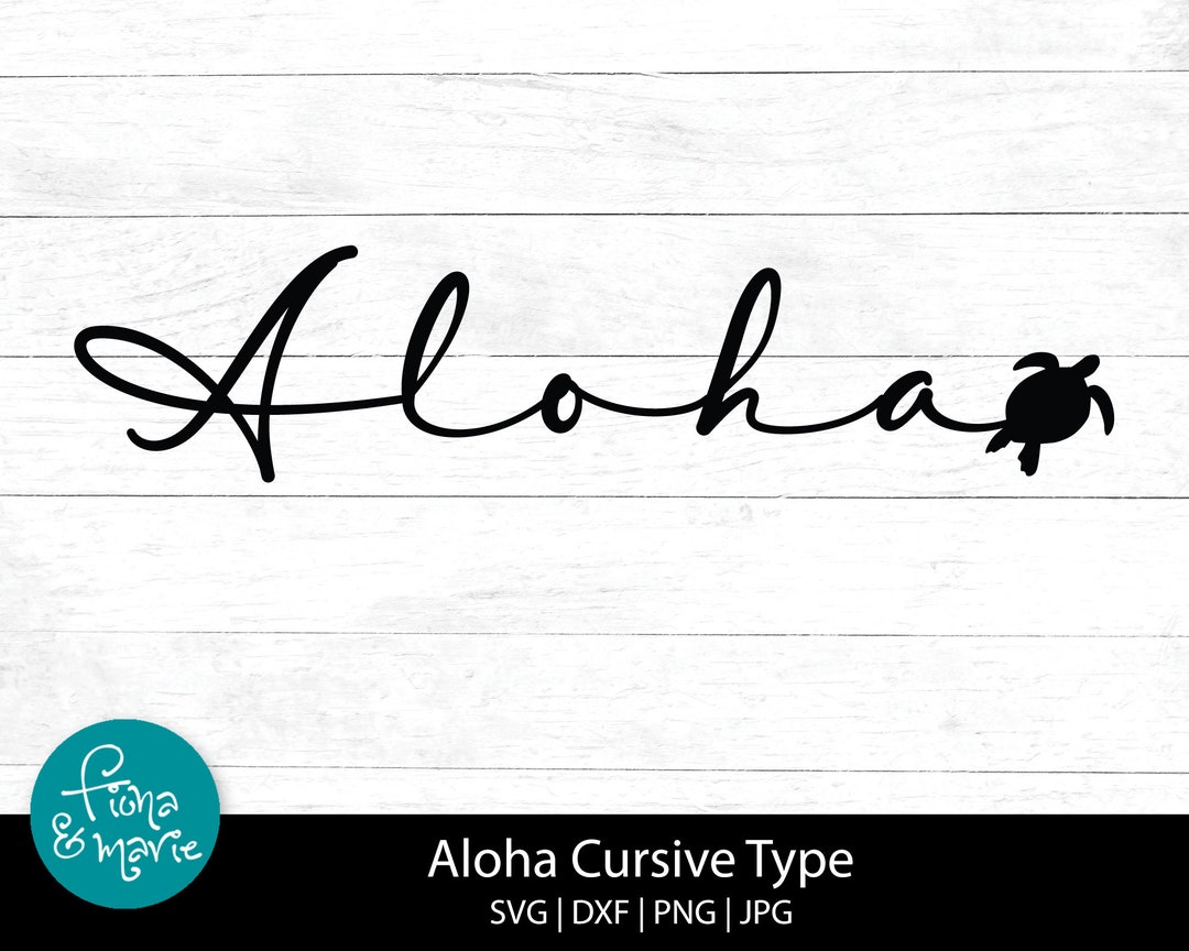 Aloha Cursive Type, Sea Turtle, Hawaii Vacation, Png for Shirt, Svg ...