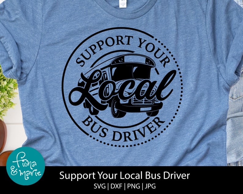 Support Local Bus Driver SVG (png, Dxf, Pdf), Cricut, Silhouette ...