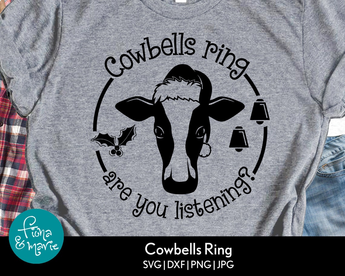 Cowbells Ring Are You Listening Svg Cow Christmas Svg Farm - Etsy