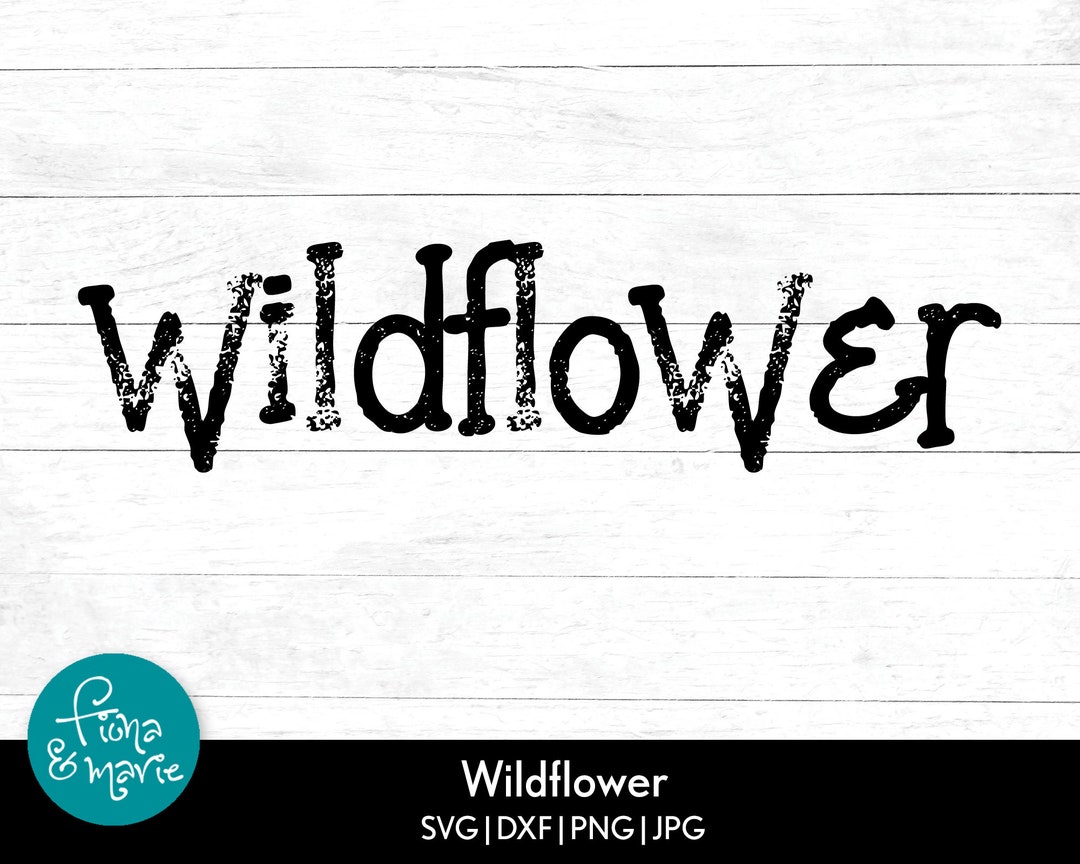 Wildflower Svg Png for Shirt Inspirational Design Svg, Dxf, Eps, Jpg ...