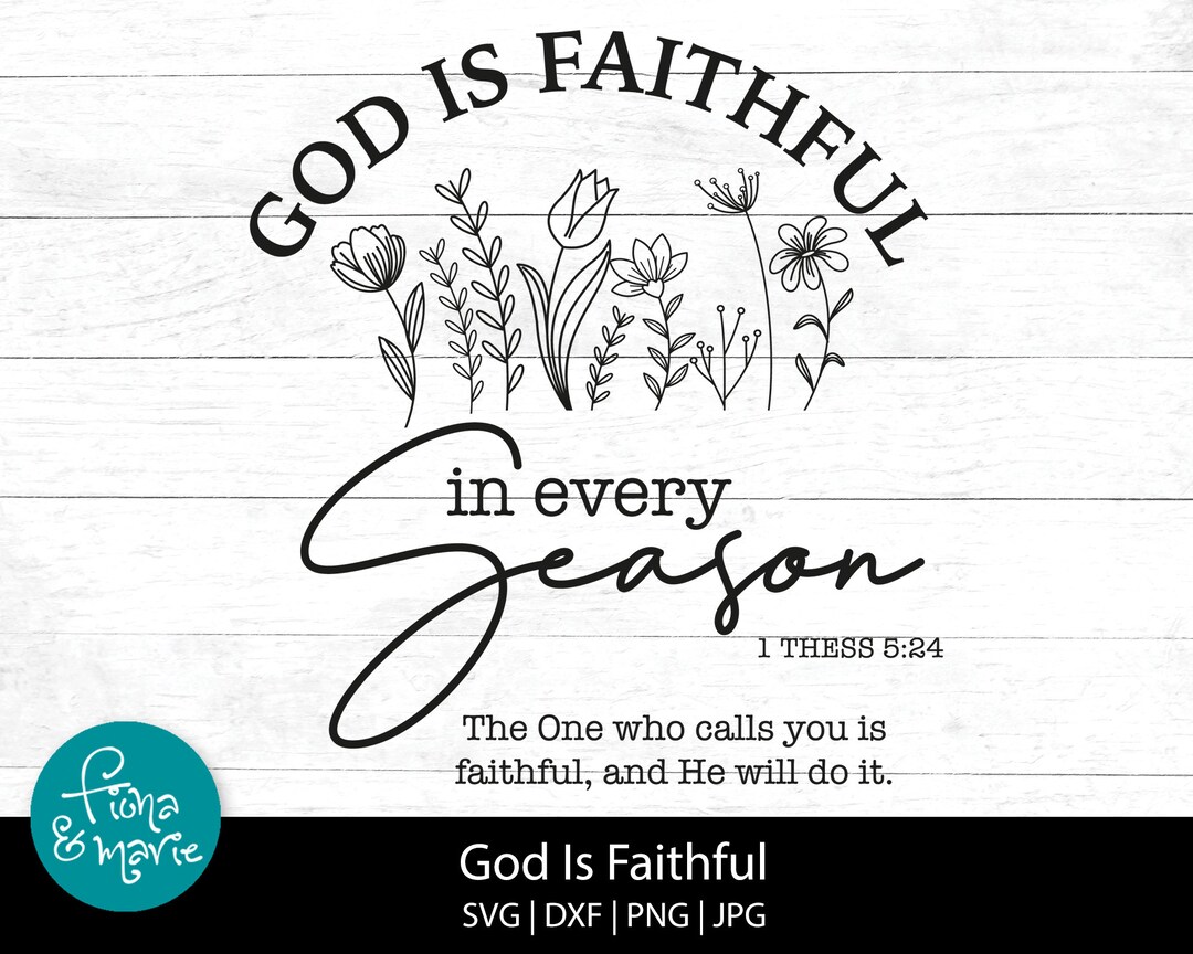 God is Faithful in Every Season, Bible Verse Svg, Inspirational Svg ...