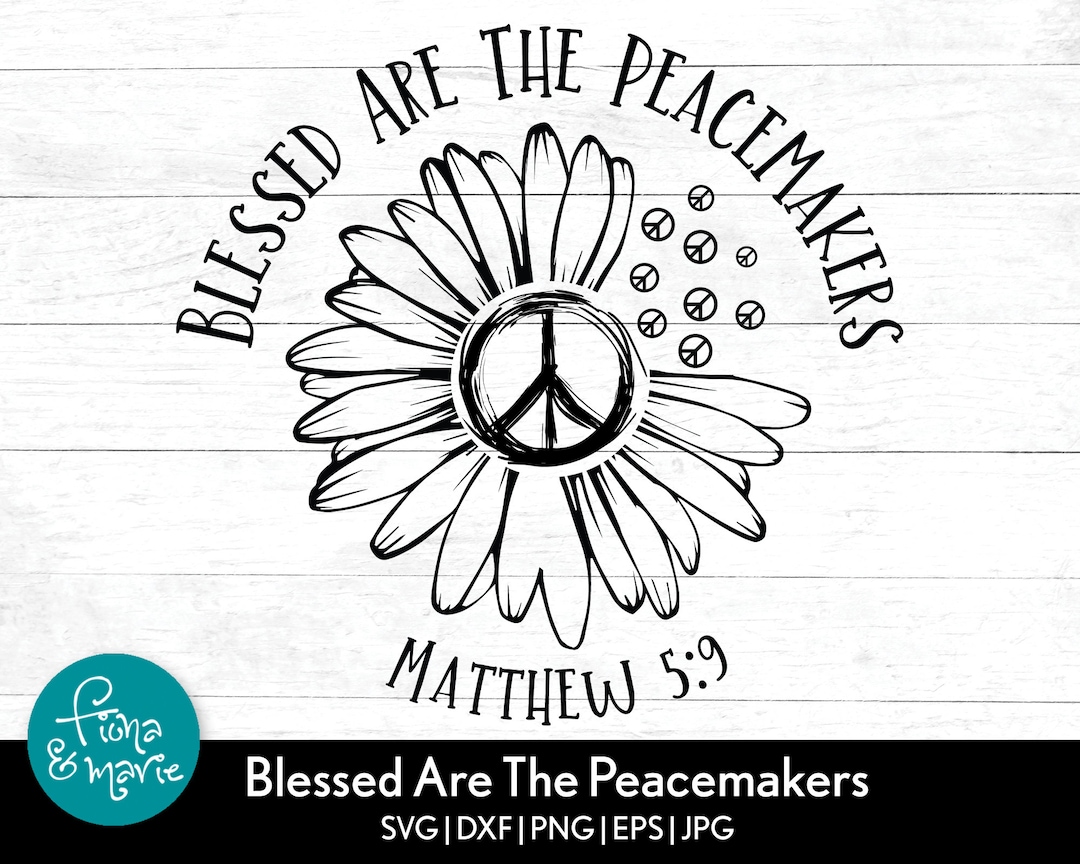 Peacemakers Sunflower SVG, Christian Bible Verse PNG (digital Download ...