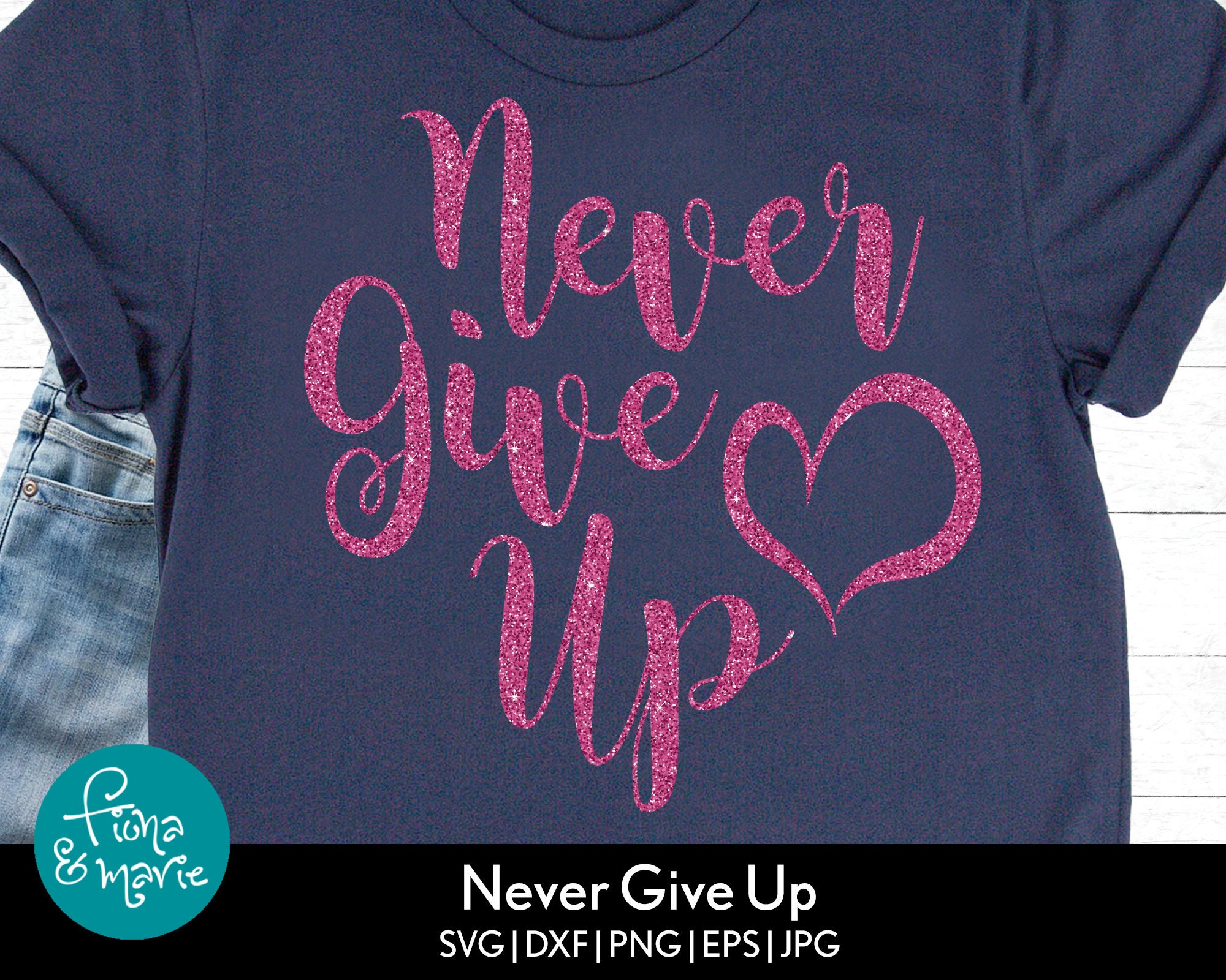 Never Give up Cursive Type Heart Svg Inspirational Svg | Etsy