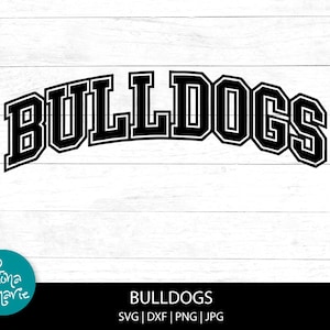 Bulldogs Arched Varsity Cricut, Silhouette Cameo, Bulldogs School ...