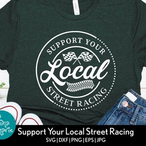 Support Your Local Street Racing Svg | Street Racing Svg | Racing Flag ...