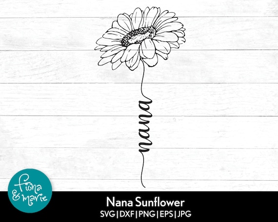 Nana Cursive Type Sunflower Svg Grandma Svg Svg Dxf Eps | Etsy